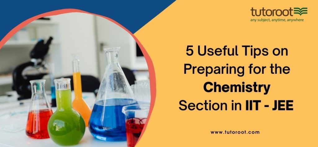 5 Tips on Preparing for the Chemistry Section in IIT JEE Mains