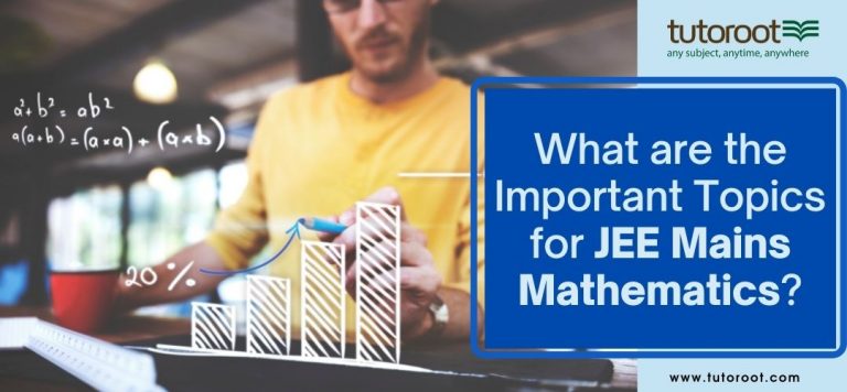 What are the Important Topics for JEE Mains Mathematics? - Tutoroot