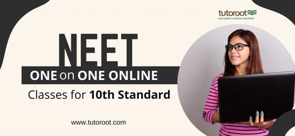 NEET 1 on 1 Online Classes for 10th Standard - Tutoroot