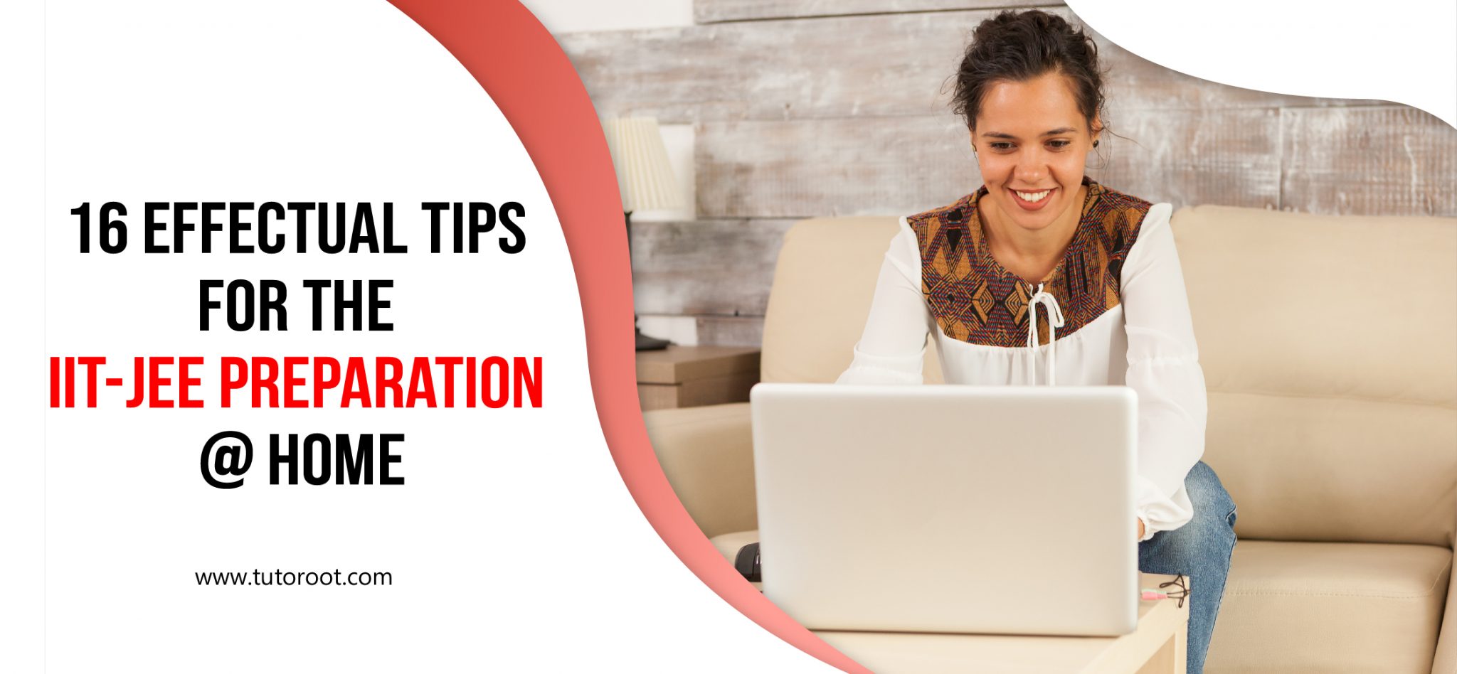 16 Effective Tips for the Preparation of IIT JEE at Home - Tutoroot