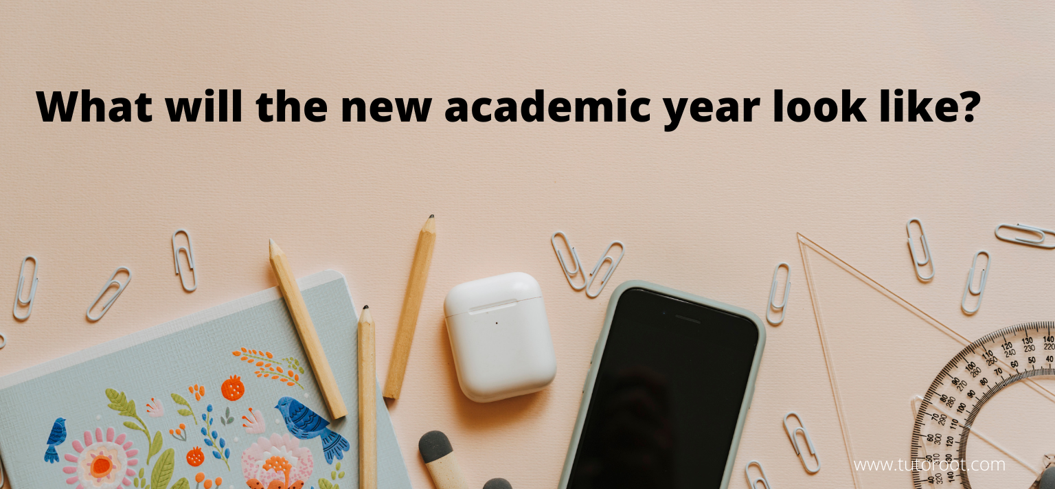 What will the New Academic Year Look Like? - Tutoroot