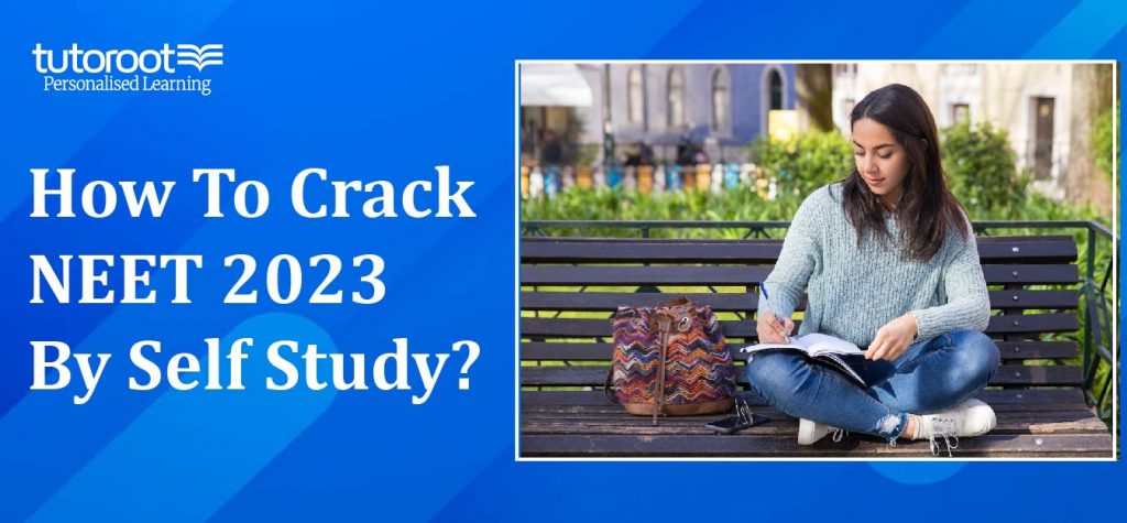 How To Crack NEET 2024 By Self Study? - Tutoroot