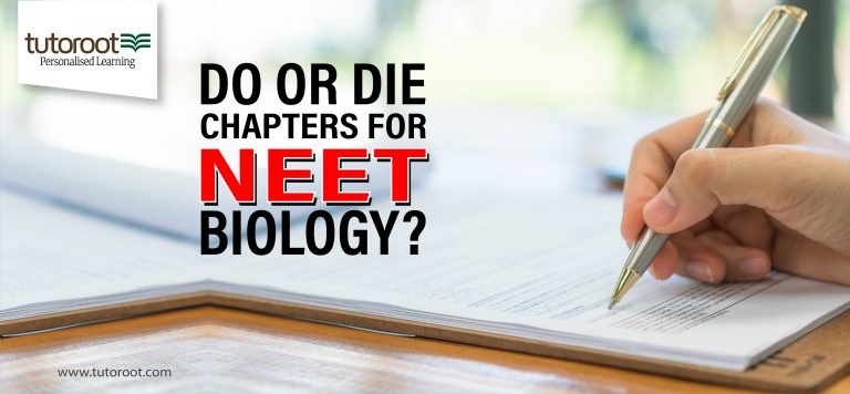 Do or Die Chapters for NEET Biology? - Tutoroot