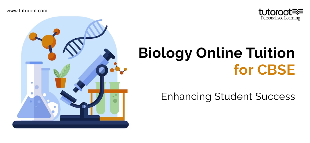 Best Biology Online Tuition for CBSE - Tutoroot