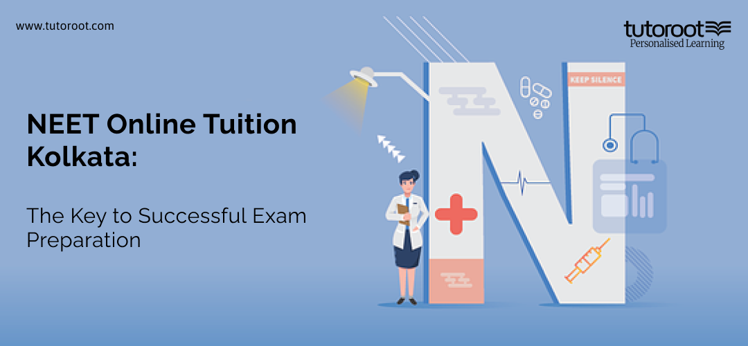 Best NEET Online Tuition Kolkata - Tutoroot