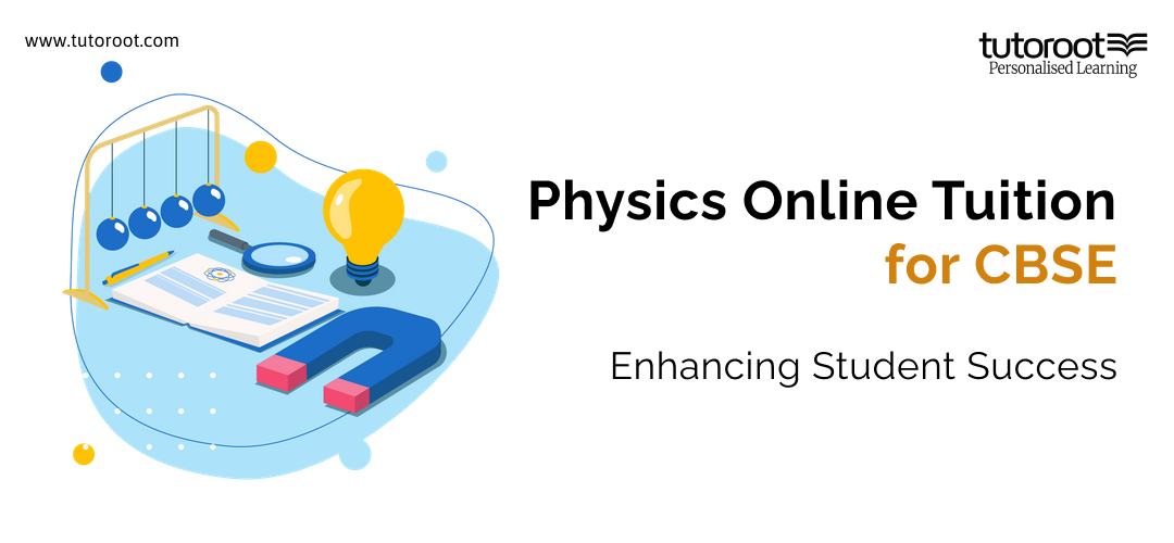 Best Physics Online Tuition for CBSE - Tutoroot