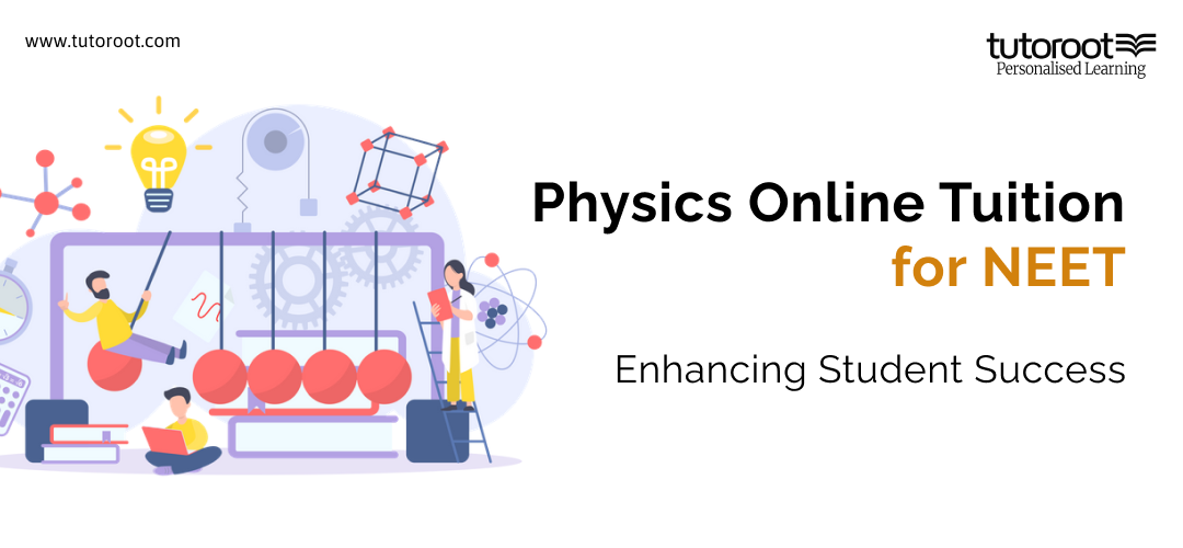 Best Physics Online Tuition for NEET - Tutoroot