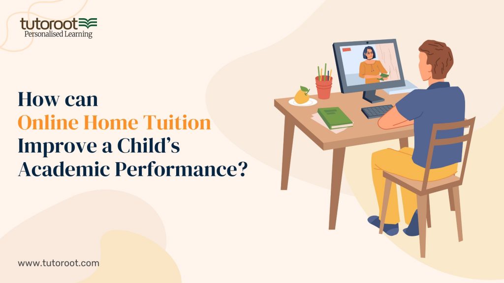 How can Online Tuition Improve a Child’s Academic Performance?
