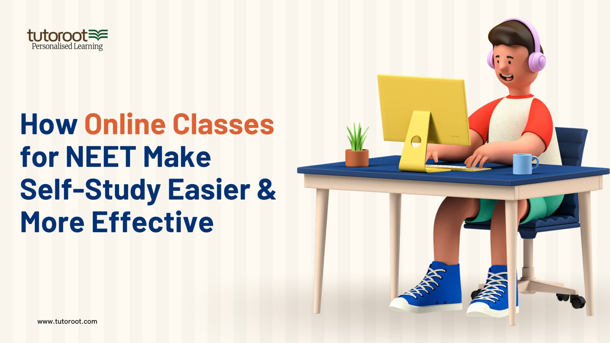 How Online Classes for NEET Make Self-Study Easier & Effective