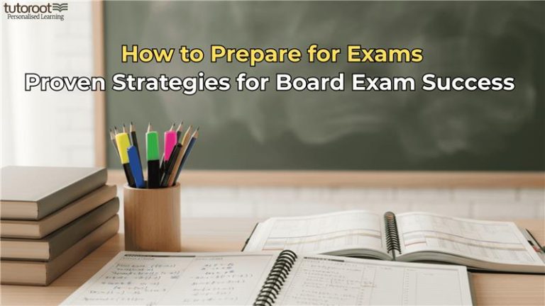 How to Prepare for Exams: Proven Tips to Score Higher Marks